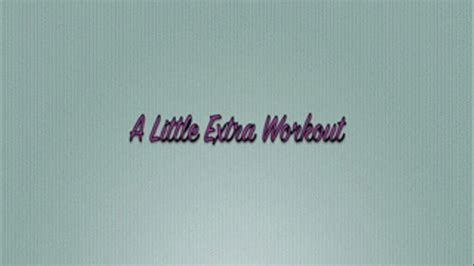 A L Extra Workout Wmv Raptures Fetish Playground Clips4sale