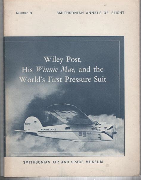 Wiley Post His Winnie Mae And The Worlds First Pressure Suit