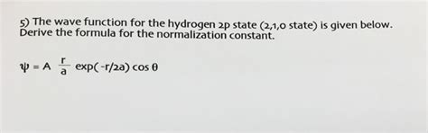 Solved 5 The Wave Function For The Hydrogen 2p State 2 1 0