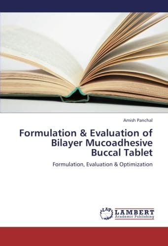 Formulation And Evaluation Of Bilayer Mucoadhesive Buccal Tablet Formulation Evaluation