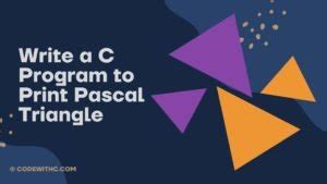 Write A C Program To Print Pascal Triangle Code With C