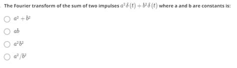 Solved The Fourier Transform Of The Sum Of Two Impulses A