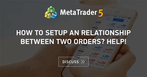 How To Setup An Relationship Between Two Orders Help Symbols Mql4