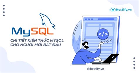 MySQL là gì Chi tiết kiến thức MySQL cho người mới