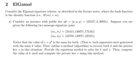 solved 2 elgamal consider the elgamal signature scheme as