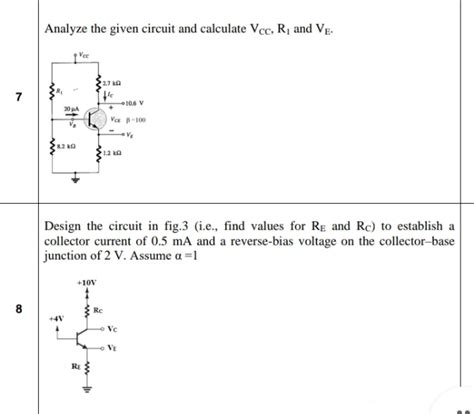 Solved Analyze The Given Circuit And Calculate Vcc R1 And Ve