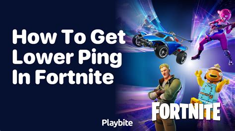 How To Get Lower Ping In Fortnite Playbite