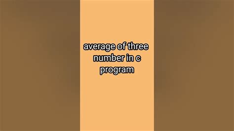 C Program To Calculate Average Of Three Numbers C Program To Calculate Average Of Three