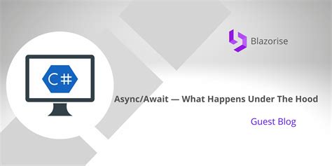 Asyncawait — What Happens Under The Hood Rblazorise