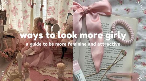 Ways To Look More Girly･ﾟ🦢🤍 ₊· Embrace Feminism Attractive ° 。 Youtube