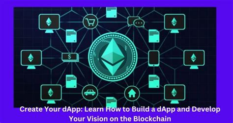 Create Your Dapp Learn How To Build A Dapp And Develop Your Vision On