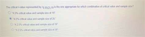 Solved The Critical T Value Represented By 0 05 2 19 Is Chegg Com