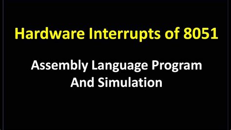 Programming External Hardware Interrupts Of 8051 Int0 And Int1 Assembly Program And Simulation