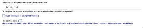 Solved Solve The Following Equation By Completing The Square Chegg Com