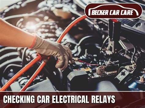 Checking Car Electrical Relays - Becker Car Care Inc. | Halstead, KS