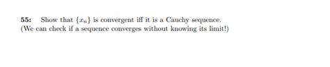 Solved Show That An Is Convergent Iff It Is A Cauchy Chegg