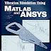 Vibration Simulation Using Matlab And Ansys By Michael R Hatch MATLAB Programming