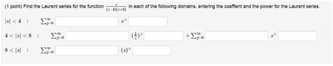 solved 1 point find the laurent series for the function