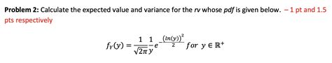 Solved Problem Calculate The Expected Value And Variance Chegg
