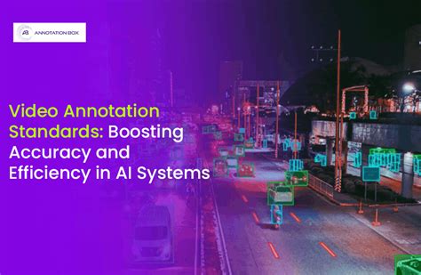 Video Annotation Standards For Enhancing Accuracy