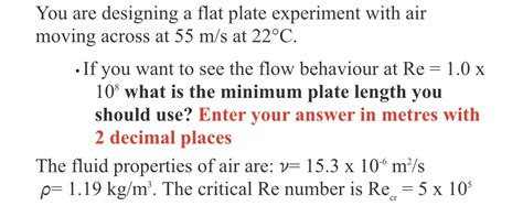 Solved You Are Designing A Flat Plate Experiment With Air