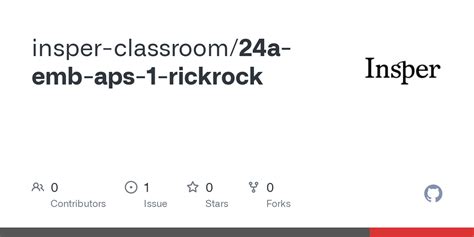 Github Insper Classroom24a Emb Aps 1 Rickrock