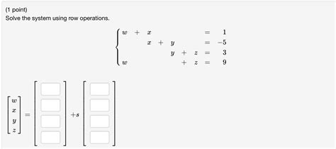 Solved Point Solve The System Using Row Chegg Com