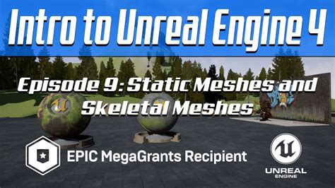 intro to unreal engine 4 episode 9 static meshes and skeletal meshes youtube