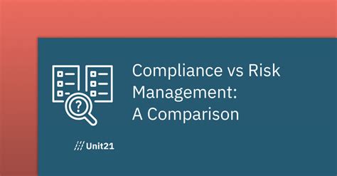 Compliance Vs Risk Management Understanding The Differences Blog Unit21