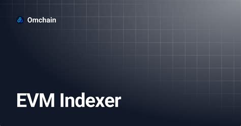 Evm Indexer Omchain
