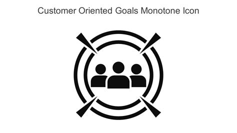 Customer Oriented Goals Monotone Icon In Powerpoint Pptx Png And