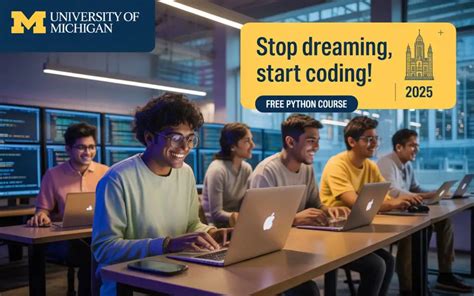 Stop Dreaming Start Coding University Of Michigans Free Python Course Makes It Easy 2025