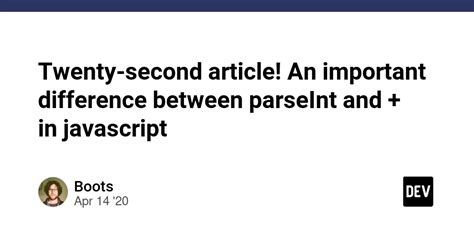 twenty second article an important difference between parseint and