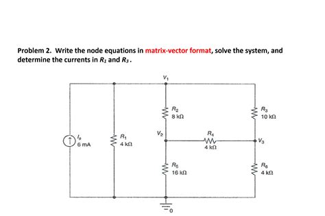 Solved Problem Write The Node Equations In Matrix Vector Chegg