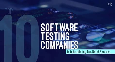 Top 10 Software Testing Companies In India Offering Top Notch Services