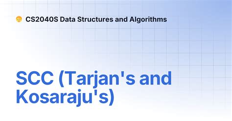Scc Tarjans And Kosarajus Cs2040s Data Structures And Algorithms