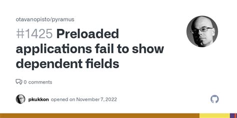 Preloaded Applications Fail To Show Dependent Fields · Issue 1425 · Otavanopistopyramus · Github