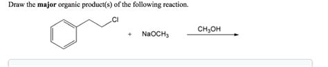 SOLVED: Draw the major organic product(s) of the following reaction. Cl CH3OH NaOCH3