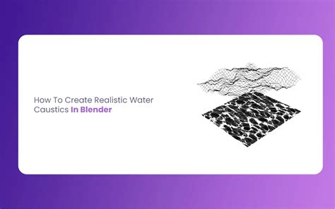 How To Create Realistic Water Caustics In Blender