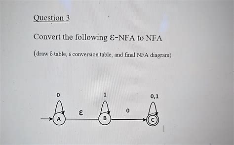solved question 3 convert the following 8 nfa to nfa draw delta