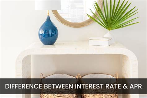 Understanding The Difference Between Interest Rate And APR