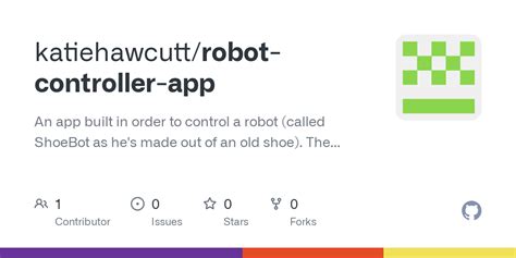 Github Katiehawcutt Robot Controller App An App Built In Order To Control A Robot Called