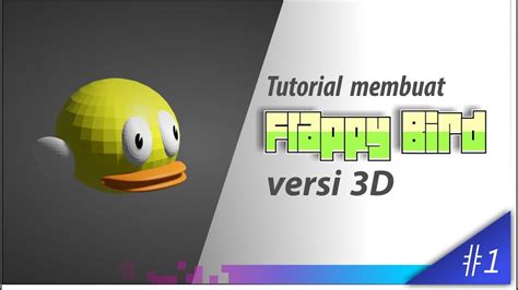 Tutorial Flappy Bird 3d Part 1 Pembuatan Karakter Youtube
