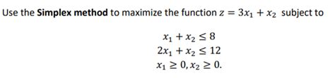 Solved Use The Simplex Method To Maximize The Function Chegg