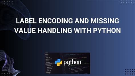 Label Encoding And Missing Value Handling With Python Youtube