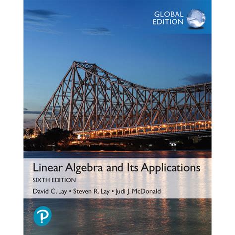 Linear Algebra And Its Applications 6th Edition David C Lay Judi J Mcdonald And Steven R