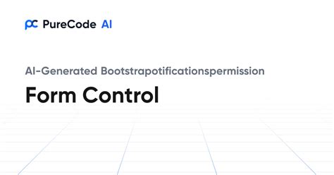 Build Great Bootstrapotificationspermission Form Control Components