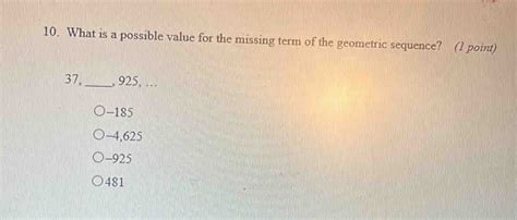 solved 10 what is a possible value for the missing term of the