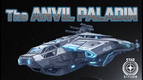 Anvil Paladin Complete Walkthrough And Ship Build Guide Star Citizen