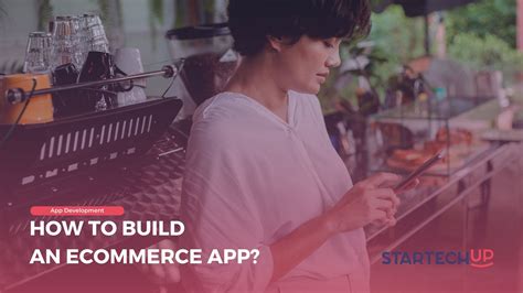How To Build An ECommerce App StarTechUP
